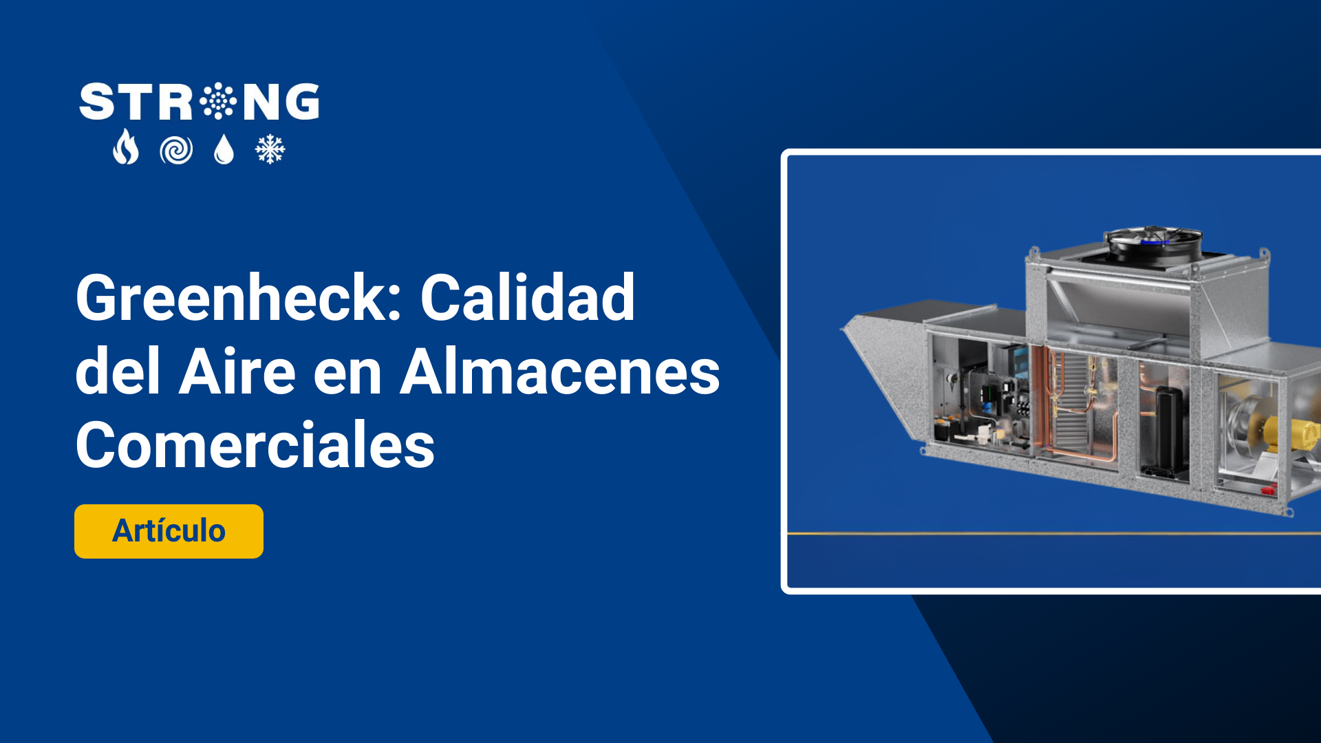 Greenheck: La Solución Definitiva para la Ventilación en Almacenes Comerciales - Strong Latam